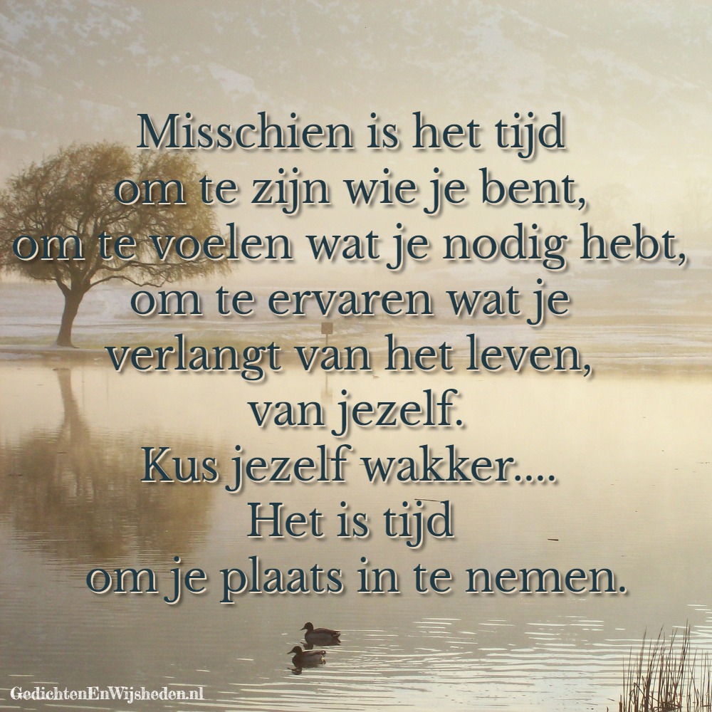 GedichtenEnWijsheden.nl - Spreuk: Het is tijd om je plaats in te nemen.