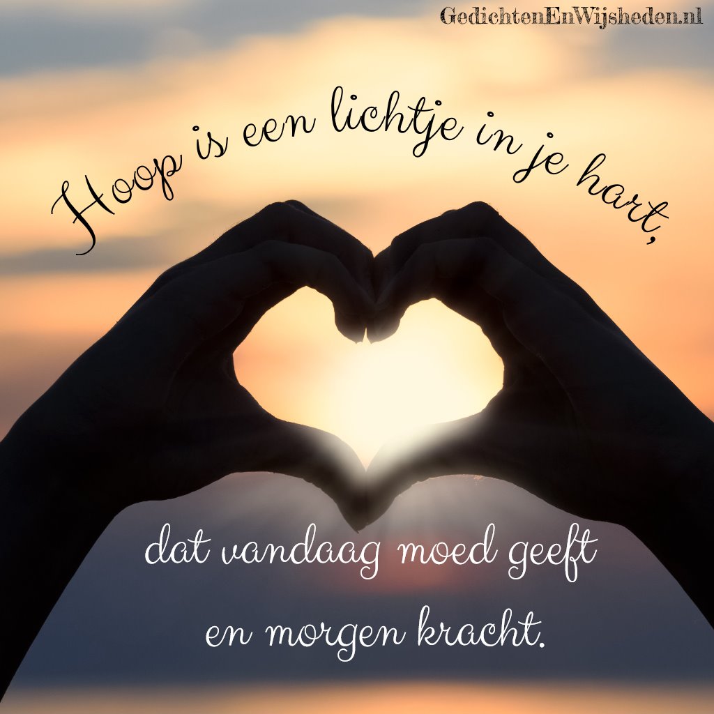GedichtenEnWijsheden.nl - Spreuk: Hoop is een lichtje in je hart, dat ...